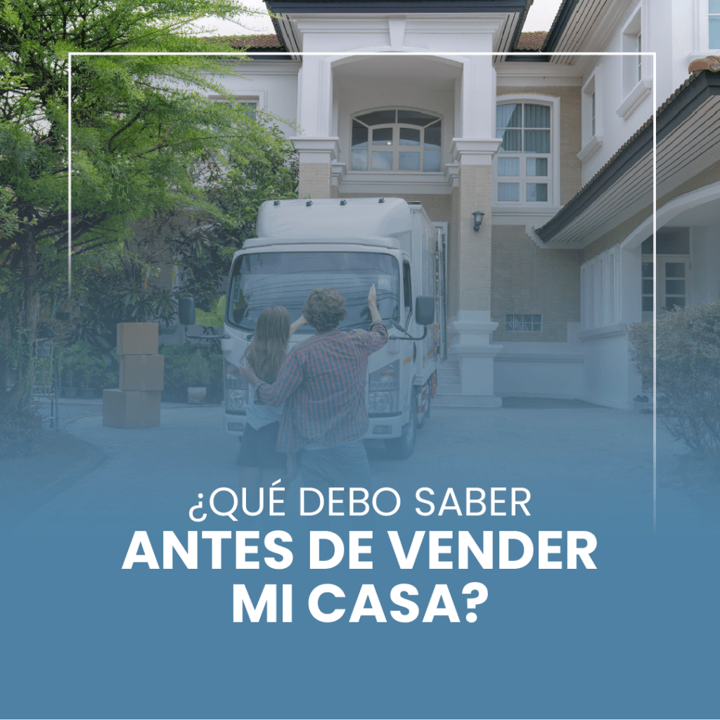¿Qué debo saber antes de vender mi casa? – Tamir Benavides